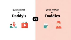 Daddy's or Daddies: Meaning and Examples - Rulediff.com